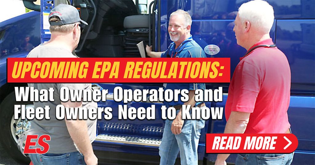 Navigating the Upcoming EPA Regulations: What Owner Operators and Fleet ...